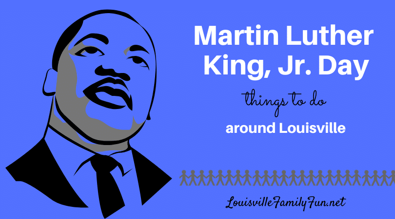 MLK Day events in Louisville - Things to do with Kids on MLK Day